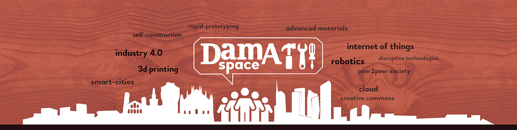 DAMA Space - A new Star in Milano - Labs - forum.fablabs.io